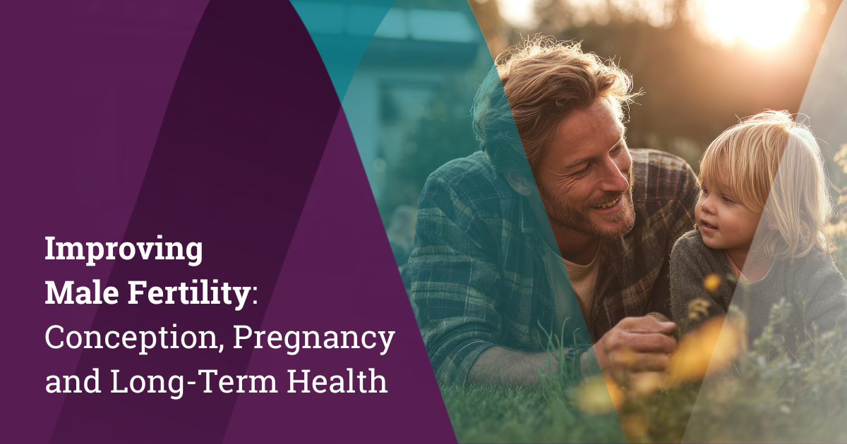 Improving Male Fertility: Conception, Pregnancy and Long-Term Health ...